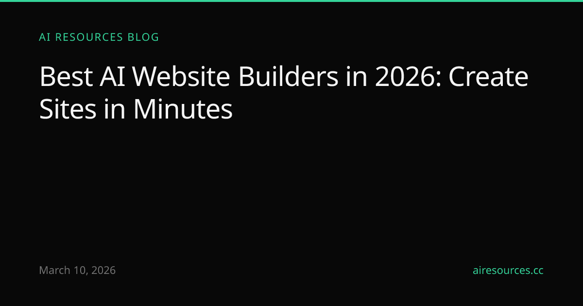 Best AI Website Builders in 2026: Create Sites in Minutes | AI Resources